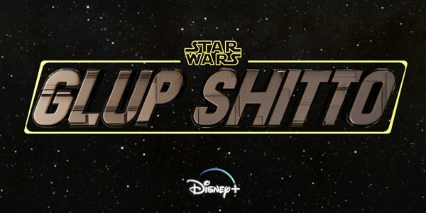 Glup Shitto And Star Wars: What Does The Term Mean?