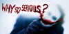 Why So Serious? Meme
